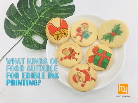 What Kinds of Food Suitable for Edible Ink Printing? - Wuhan Sino Joinsun